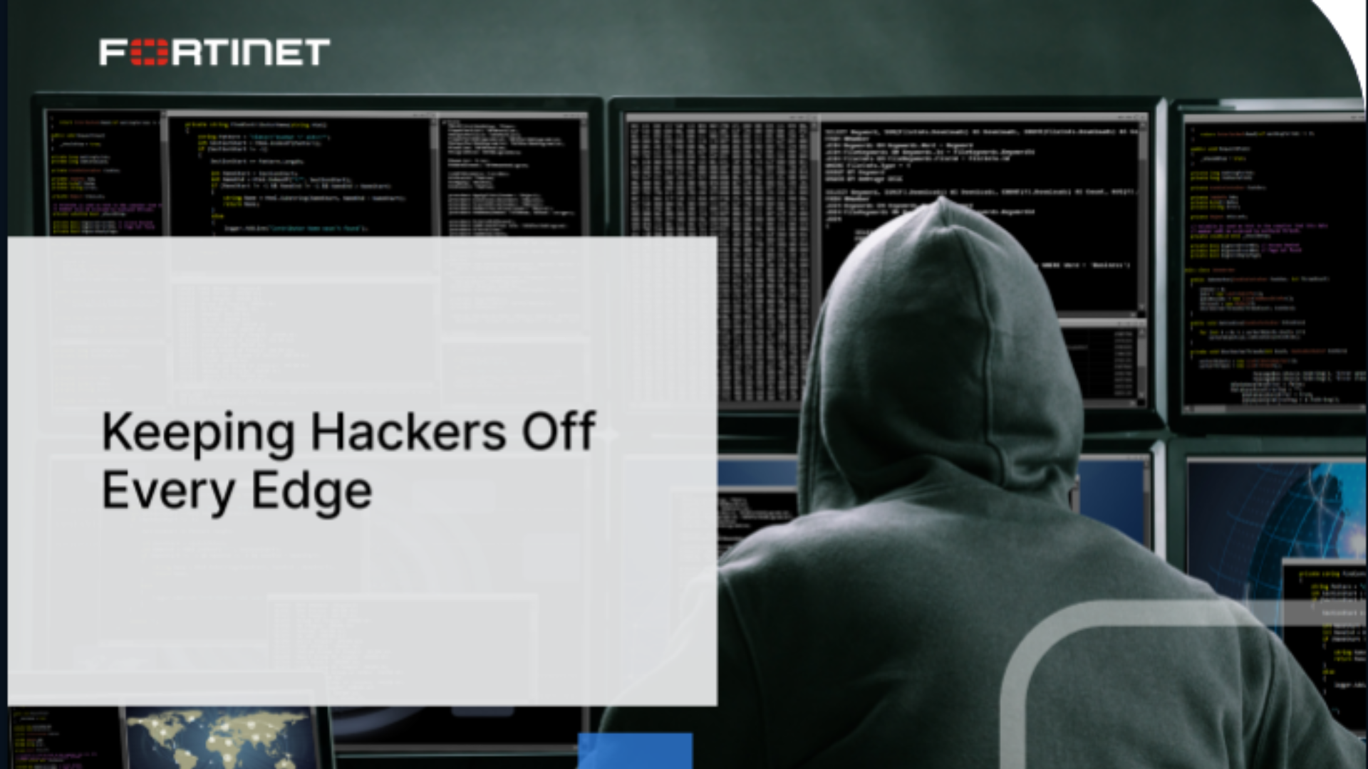 Keeping Hackers Off Every Edge Fortinet